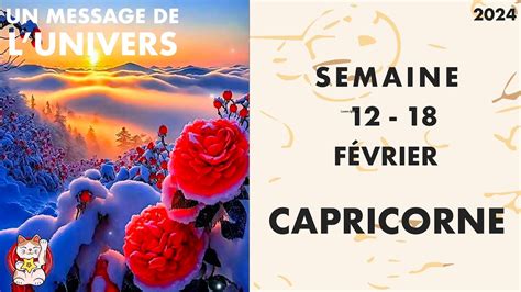 CAPRICORNE SEMAINE DU 12 AU 18 FÉVRIER 2024 HOROSCOPE JOUR PAR JOUR