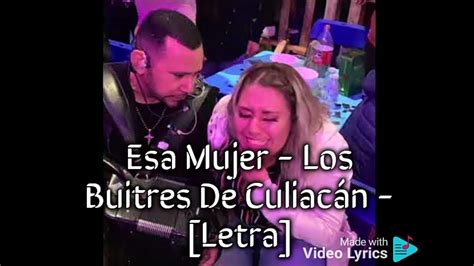 Esa Mujer Los Buitres De Culiacán Letra YouTube