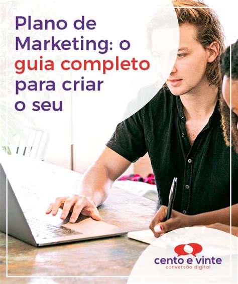 Plano de Marketing o guia completo para criar o seu Agência Cento e