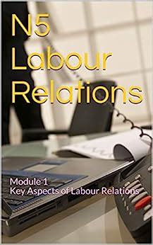 N5 Labour Relations Module 1 Key Aspects Of Labour Relations N5