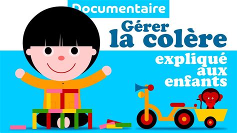 Comment calmer et gérer la colère de l enfant Documentaire pour