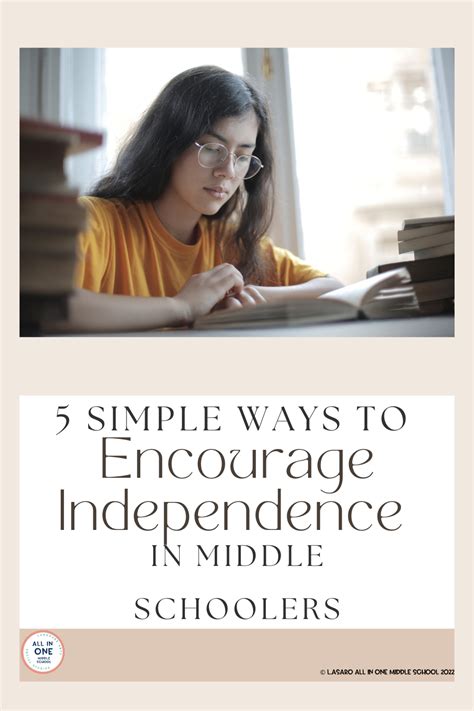 5 Simple Ways To Encourage Independence In Middle Schoolers All In