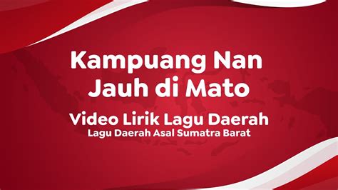 Video Lirik Lagu Daerah Kampuang Nan Jauh Di Mato Youtube