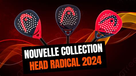 Redéfinis ton jeu avec les nouvelles raquettes de padel Head Radical