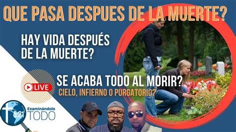 Que Pasa Despues De La Muerte YouTube