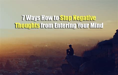 7 Ways How To Stop Negative Thoughts From Entering Your Mind