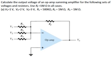 Solved Calculate The Output Voltage Of An Op Summing