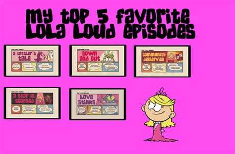 5 Best Lola Loud Episodes By Matthiamore On Deviantart