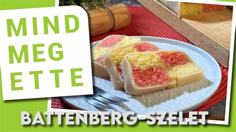 Battenberg Szelet Mindmegette Hu Youtube