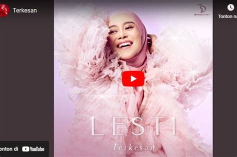 Lirik Lagu Terkesan Lesti Kejora Kamu Kok Begitu Menawan Sonora Id