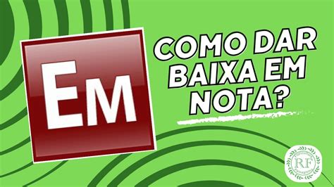 Como Dar Baixa Em Nota Para Estoque YouTube