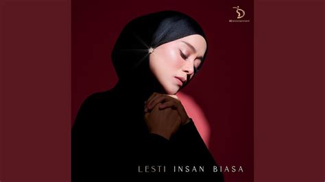 Lirik Lagu Insan Biasa Lesti YouTube