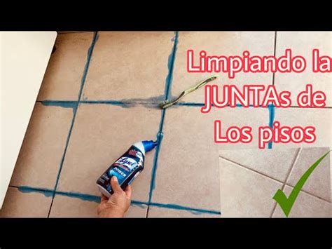Como Limpiar Las Juntas Del Suelo Quimper