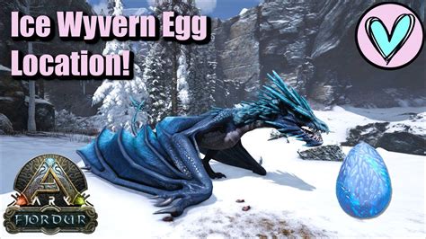 Ice Wyvern Egg Location Ark Fjordur Youtube