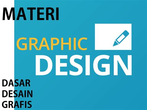 Materi Dasar Desain Grafis Kelas X SMK 3 2 Mendiskusikan Fungsi Dan
