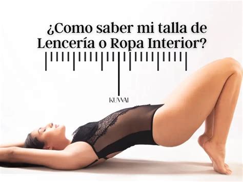Como saber mi talla de Lencería o Ropa Interior Kuwai Lencería de
