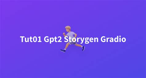 Tut01 Gpt2 Storygen Gradio A Hugging Face Space By Gptmason