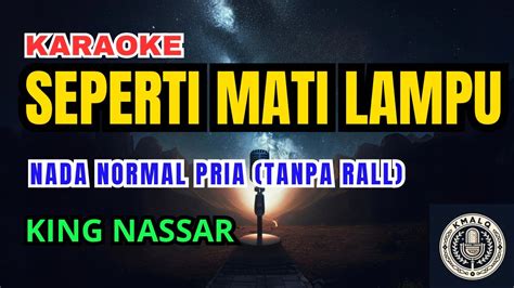 Seperti Mati Lampu Nassar Karaoke Nada Normal Pria YouTube