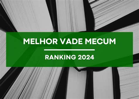 Qual O Melhor Vade Mecum Em Confira O Ranking