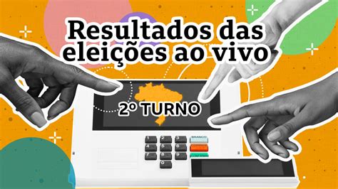 Elei Es Acompanhe Em Tempo Real A Apura O Do Turno