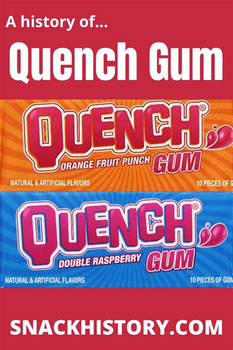 Quench Gum History Flavors Commercials Snack History