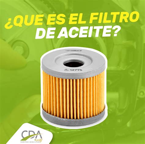 Qué es el filtro del aceite CDA LA 27 REVISIÓN TÉCNICO MÉCANICA