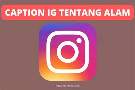Caption Ig Tentang Alam Untuk Referensi Postingan Instagram Anda