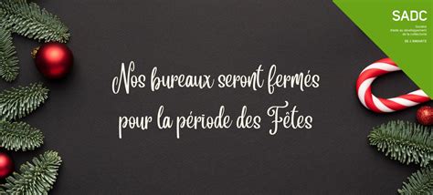 FERMETURE POUR LA PÉRIODE DES FÊTES SADC de L Amiante