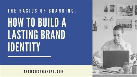 The Basics Of Branding How To Build A Lasting Brand Identity