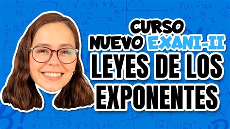 Curso Nuevo Exani Ii Pensamiento Matem Tico Leyes De Los Exponentes