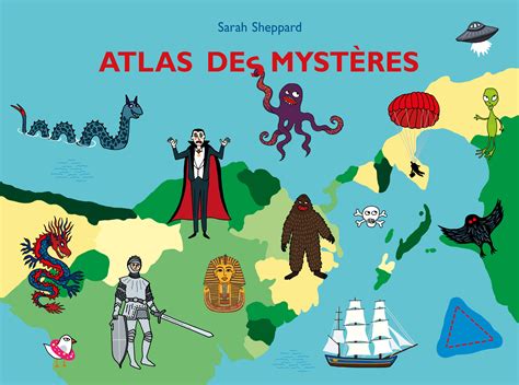 Atlas des mystères Lécole des loisirs Maison dÉdition Jeunesse