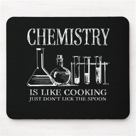 Funny Science Students Chemistry Is Like Cooking Mouse Pad Zazzle