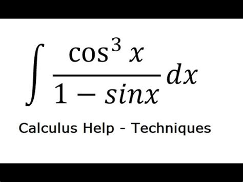 Calculus Help Integral Of Cos 3x 1 Sinx Dx Integration By