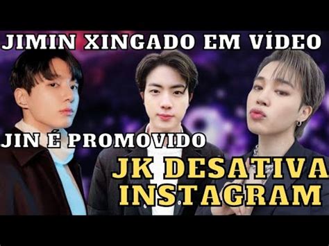 JUNGKOOK DESATIVA INSTAGRAM JIMIN XINGADO EM VÍDEO JIN SOBE DE NÍVEL