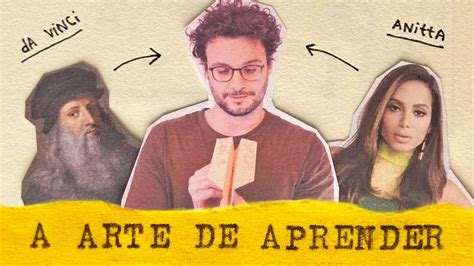 Como Aprender QUALQUER Coisa Leonardo Da Vinci E Anitta YouTube