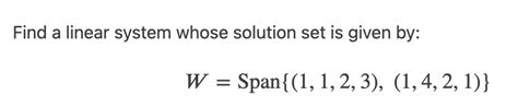solved find a linear system whose solution set is given by