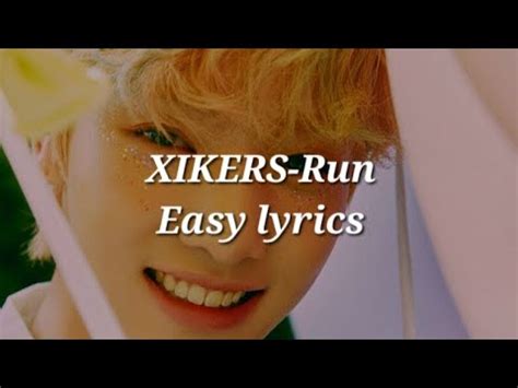 Xikers Run Easy Lyrics Youtube