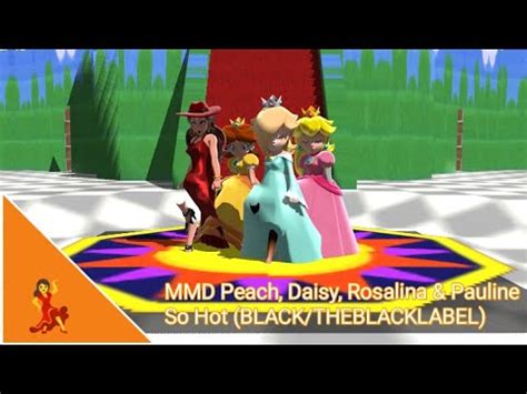 MMD Peach Daisy Rosalina Pauline So Hot BLACKPINK THEBLACKLABEL