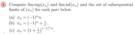 solved 1 compute lim sup xn and lim inf xn and the set of