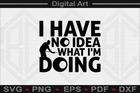 I Have No Idea What I M Doing SVG File Graphic By DigitalArt Creative