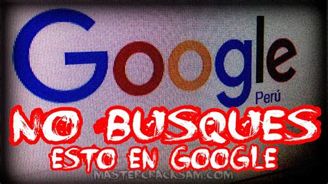 10 COSAS QUE NUNCA DEBES BUSCAR EN GOOGLE Parte 3 YouTube