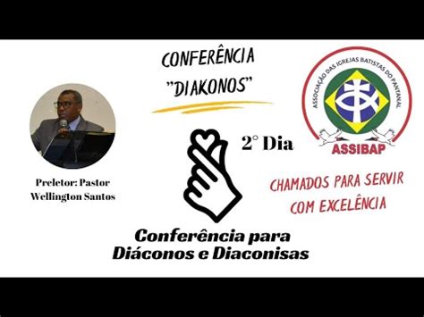 2 Diáconos e Diaconisas Conferência Diakonos 2 Dia Pastor