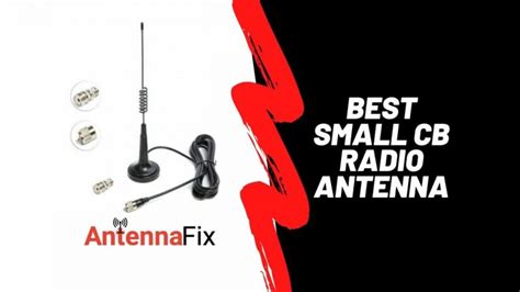 Best Small CB Radio Antenna In 2023 Antenna Fix