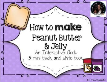 How To Make A Peanut Butter And Jelly Sandwich Interactive Book PB J