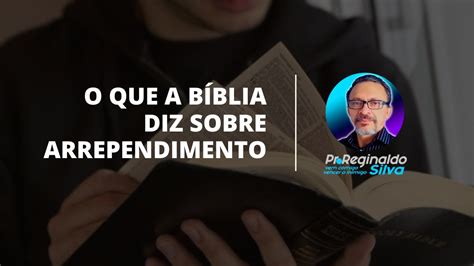 Versículos sobre arrependimento Vem comigo agora vencer o inimigo que