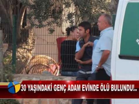 30 YAŞINDAKİ GENÇ ADAM EVİNDE ÖLÜ BULUNDU YouTube