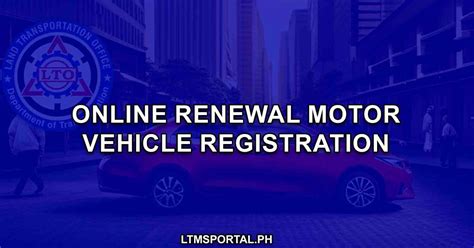Online Renewal Of Motor Vehicle Registration Using LTMS Website LTMS