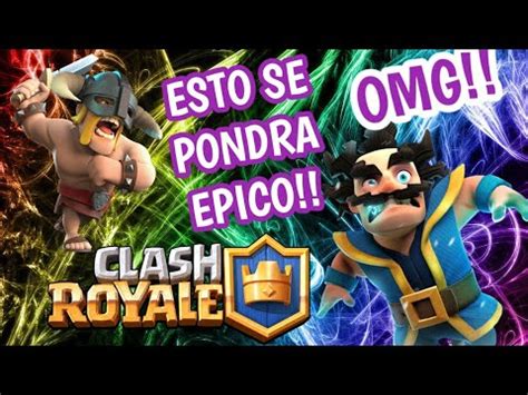 ESTO SE PONDRA EPICO PAPUS CLASH ROYALE RANDOM EPISODIO 2