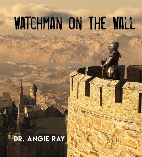 Watchman On The Wall Angie Ray Ministries