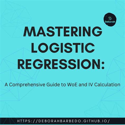 mastering logistic regression a comprehensive guide to w